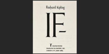 A Poem for Trying Times: Rudyard Kipling’s “If–”