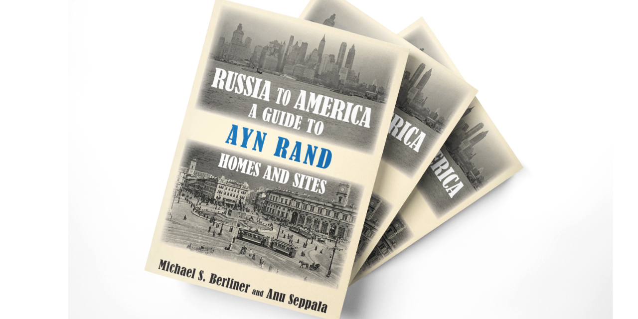 A New Illustrated Guide to Ayn Rand Homes and Historical Sites